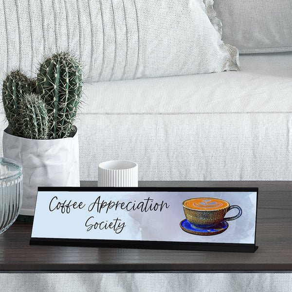 Coffee Appreciation Society, Designer Series Desk Sign Nameplate (2 x ...