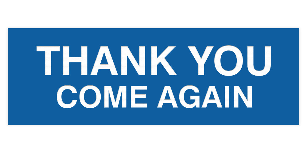 Basic THANK YOU COME AGAIN Sign – Pacific Sign and Stamp