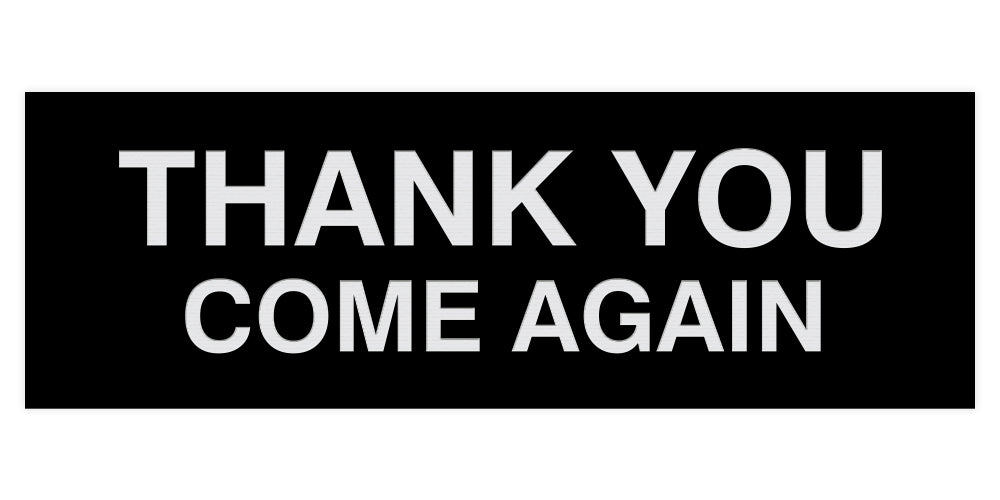 Basic THANK YOU COME AGAIN Sign – Pacific Sign and Stamp