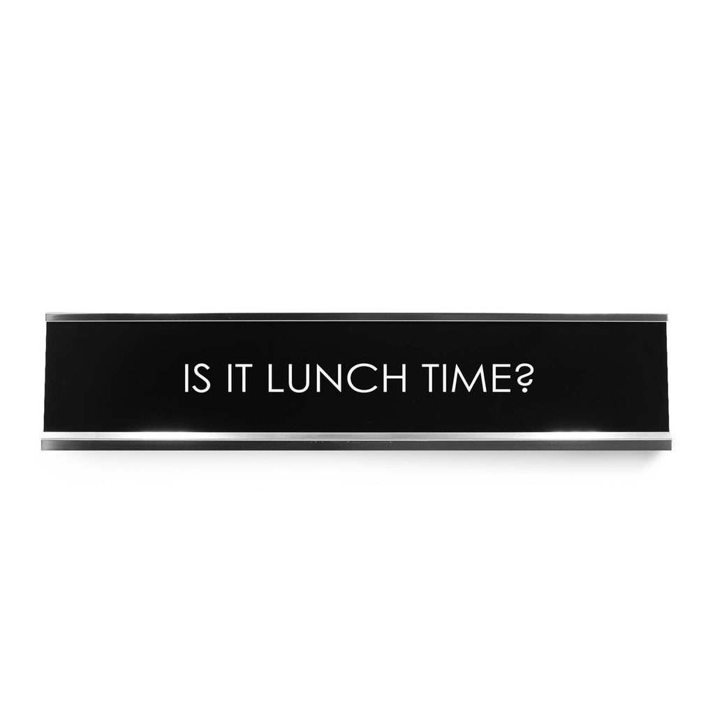 Is It Lunch Time? Novelty Desk Sign – Pacific Sign and Stamp