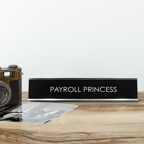 Payroll Princess Novelty Desk Sign – Pacific Sign and Stamp