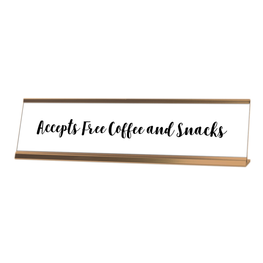 Accepts Free Coffee and Snacks Desk Sign, novelty nameplate (2 x 8 ...