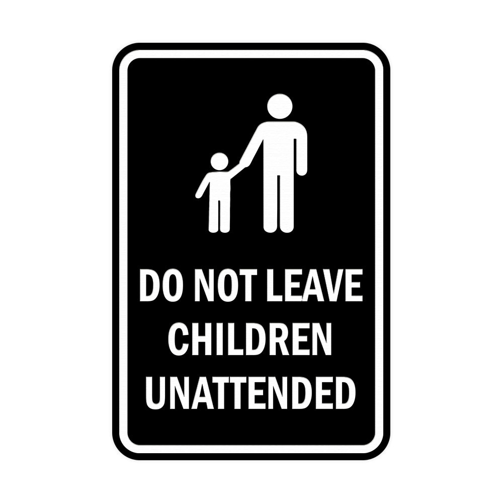 Portrait Round Do Not Leave Children Unattended Sign – Pacific Sign and ...
