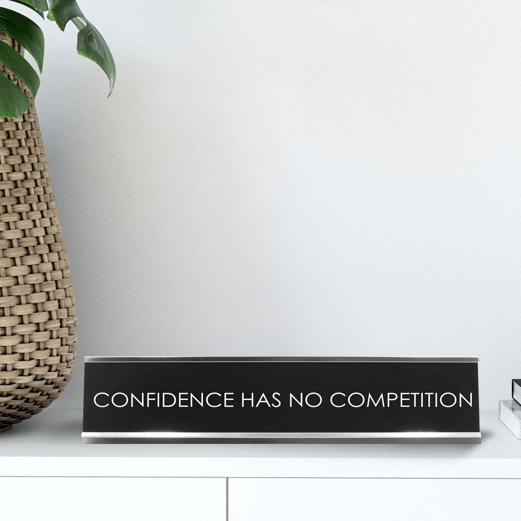 Confidence Has No Competition Novelty Desk Sign – Pacific Sign and Stamp