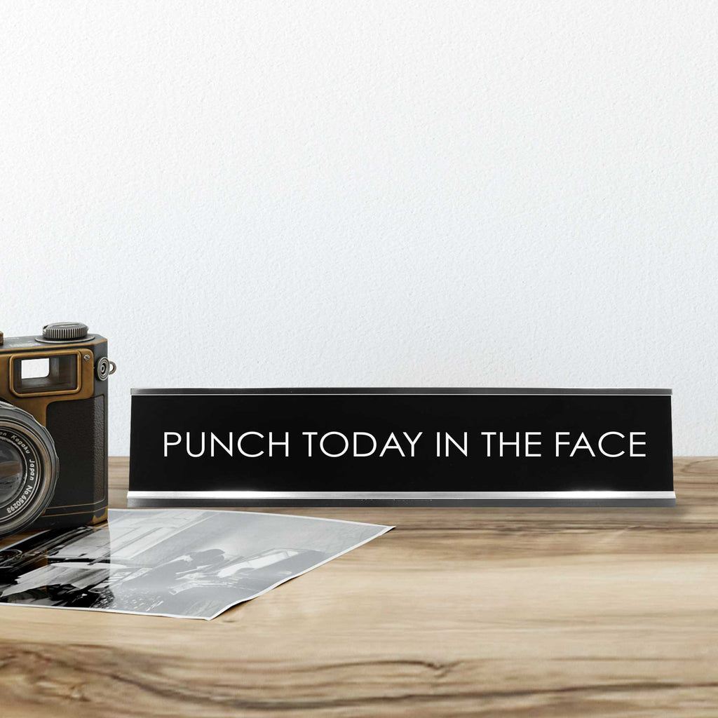 Punch Today In The Face Novelty Desk Sign – Pacific Sign and Stamp