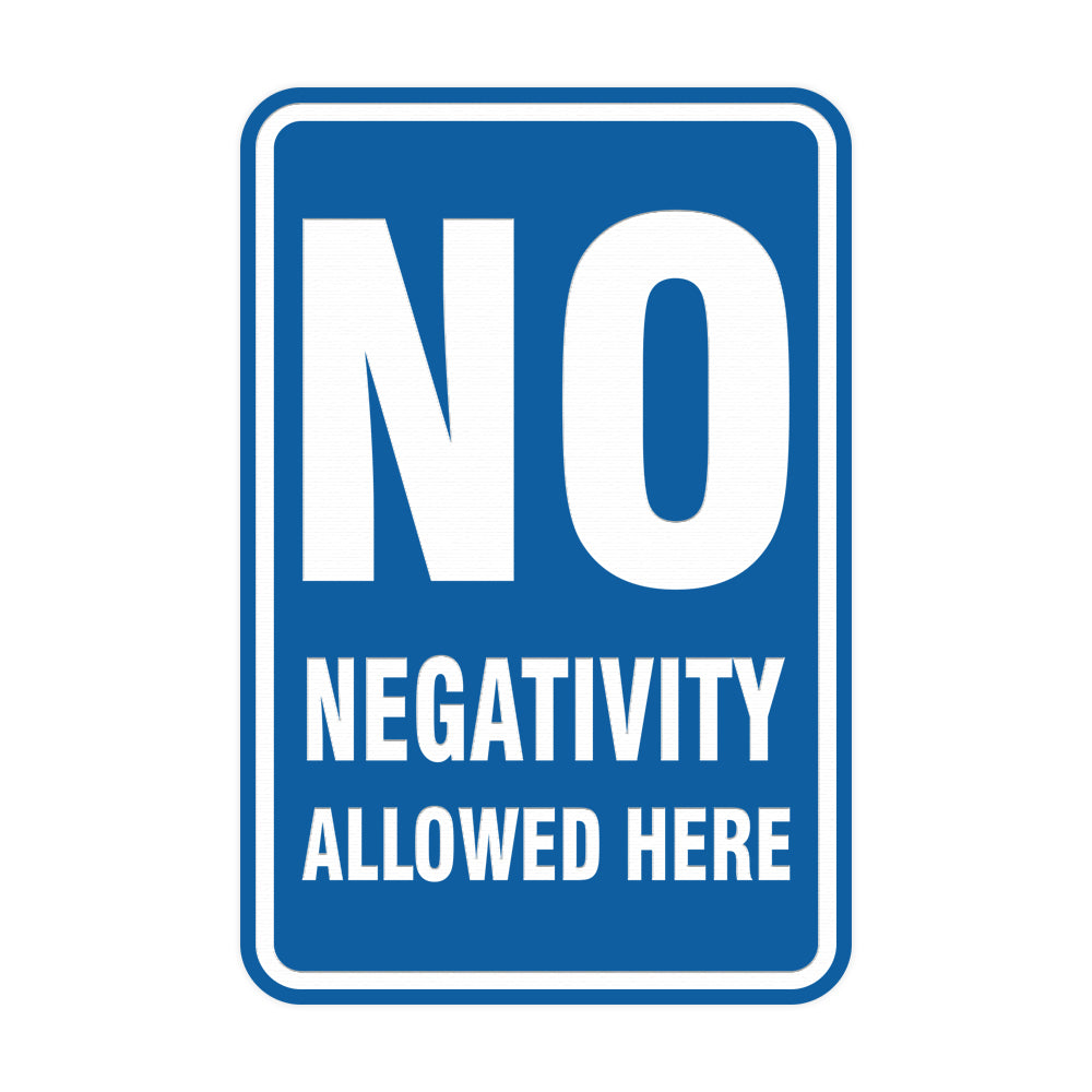 Portrait Round No Negativity Allowed Here Sign – Pacific Sign and Stamp