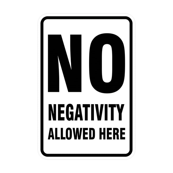 Portrait Round No Negativity Allowed Here Sign – Pacific Sign and Stamp