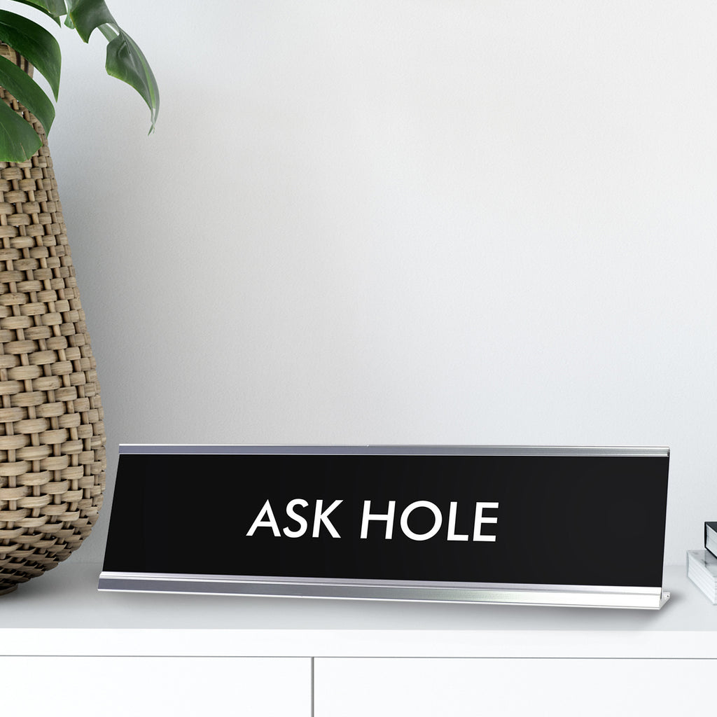 ASK HOLE Novelty Desk Sign – Pacific Sign and Stamp