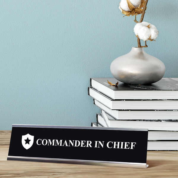 Commander in Chief Desk Sign, novelty nameplate (2 x 8") – Pacific Sign ...