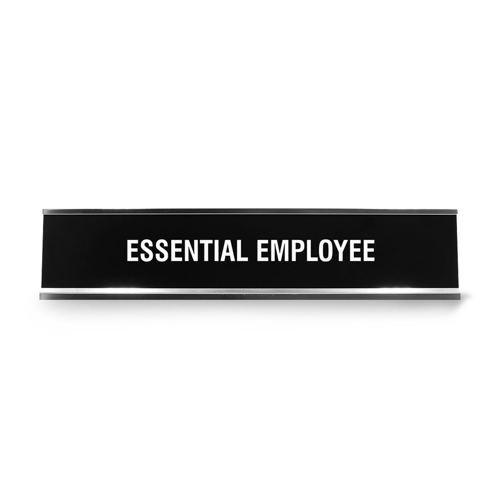 Essential Employee Novelty Desk Sign – Pacific Sign and Stamp