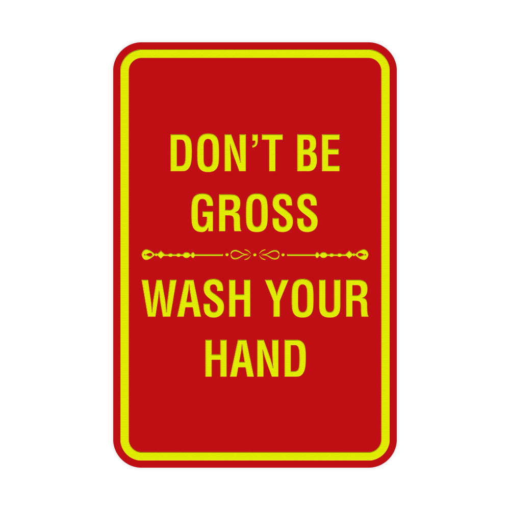 Portrait Round Don'T Be Gross Wash Your Hand Sign – Pacific Sign and Stamp