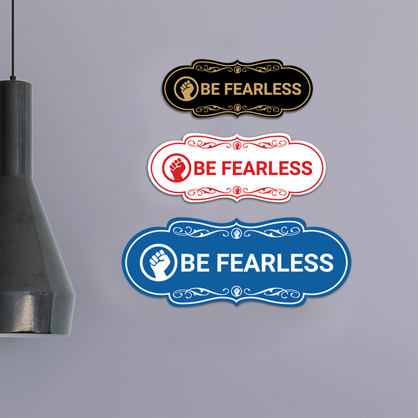 Designer Be Fearless Wall or Door Sign – Pacific Sign and Stamp