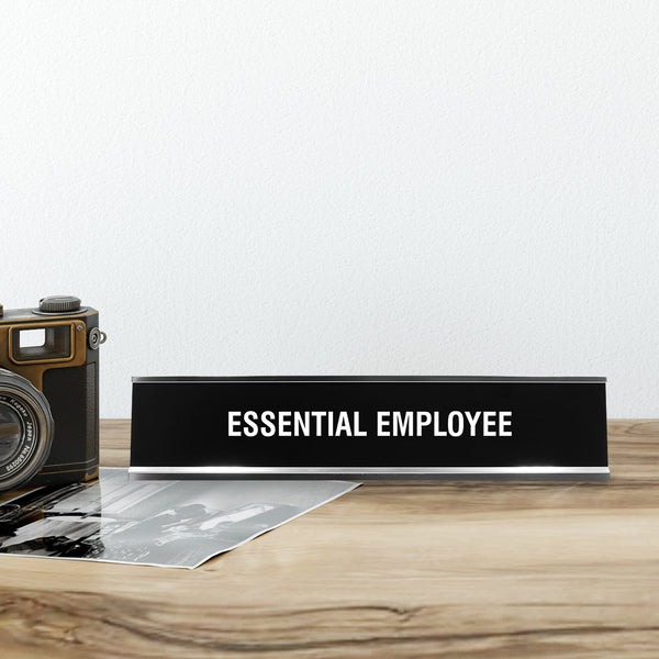 Essential Employee Novelty Desk Sign – Pacific Sign and Stamp