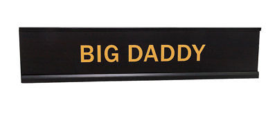 Big Daddy 2"x10" Novelty Nameplate Desk Sign – Pacific Sign and Stamp