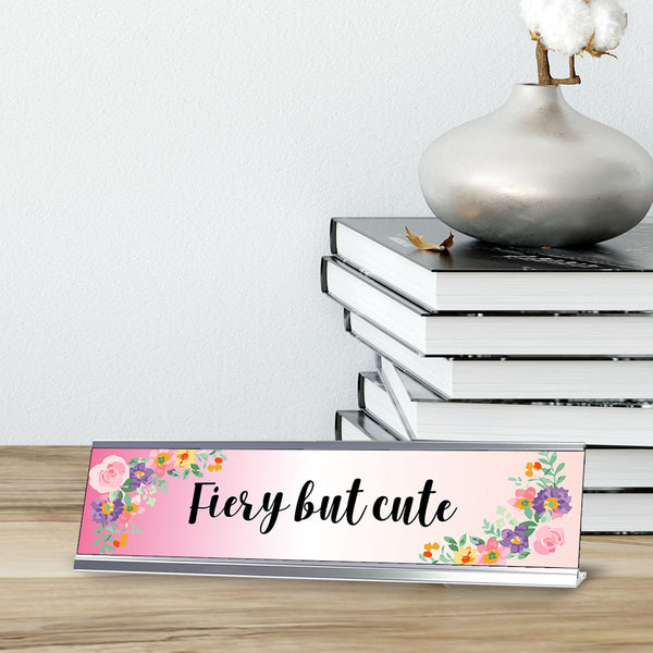 Fiery but cute, Floral Novelty Office Desk Sign (2 x 8") – Pacific Sign ...