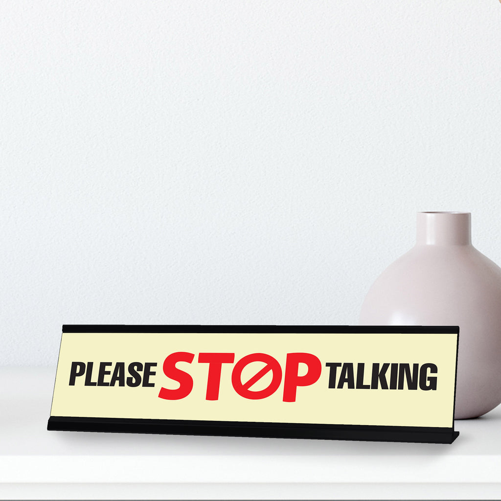Please Stop Talking, Designer Series Desk Sign Novelty Nameplate (2 x ...